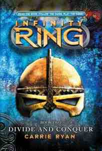 Infinity Ring; Book Two, Divide and Conquer, by Carrie Ryan